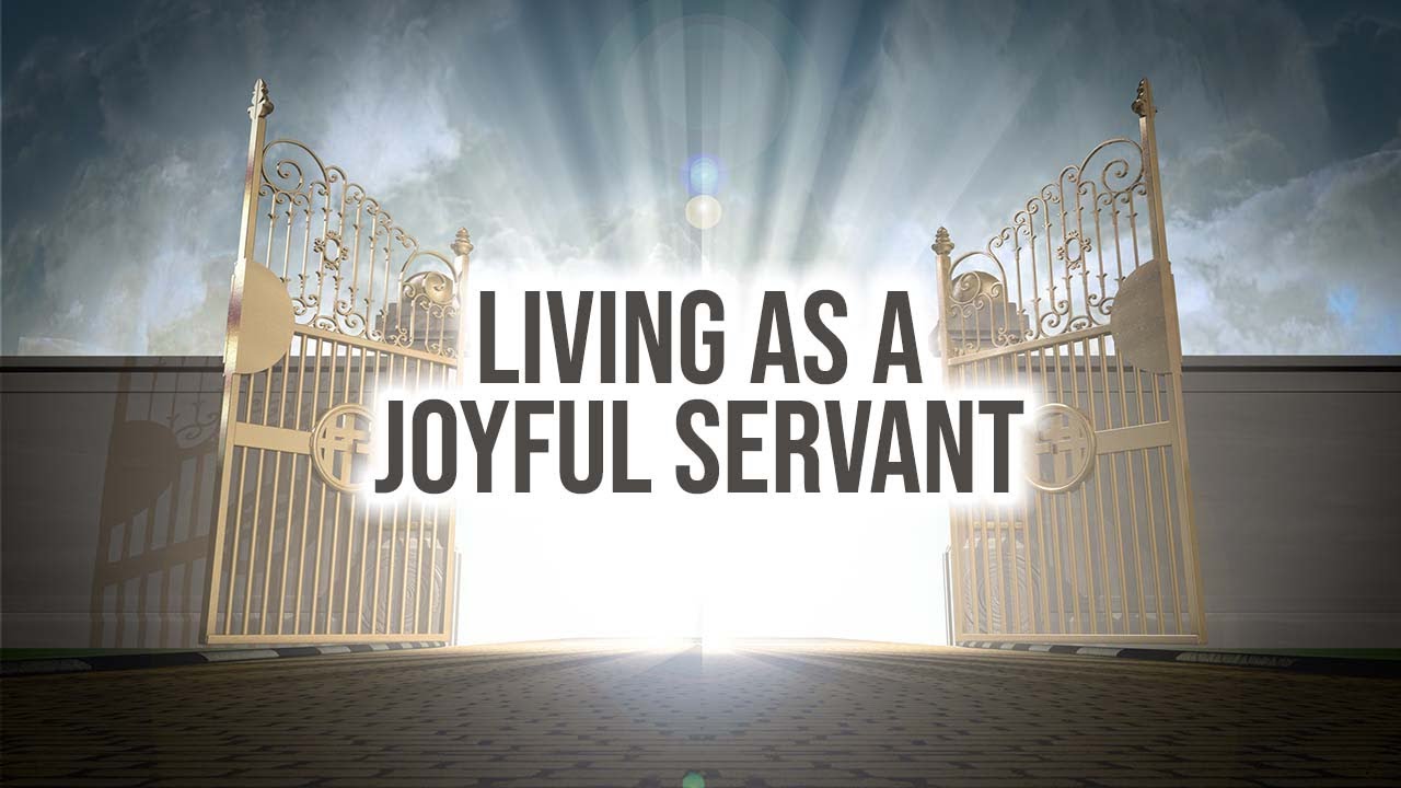 Living as a Joyful Servant | Luke 17 - YouTube