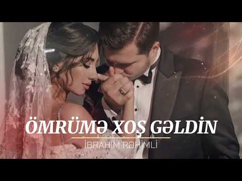 İbrahim Rehimli - Ömrüme xoş geldin   (yeni gelin bey mahnısı 2026)