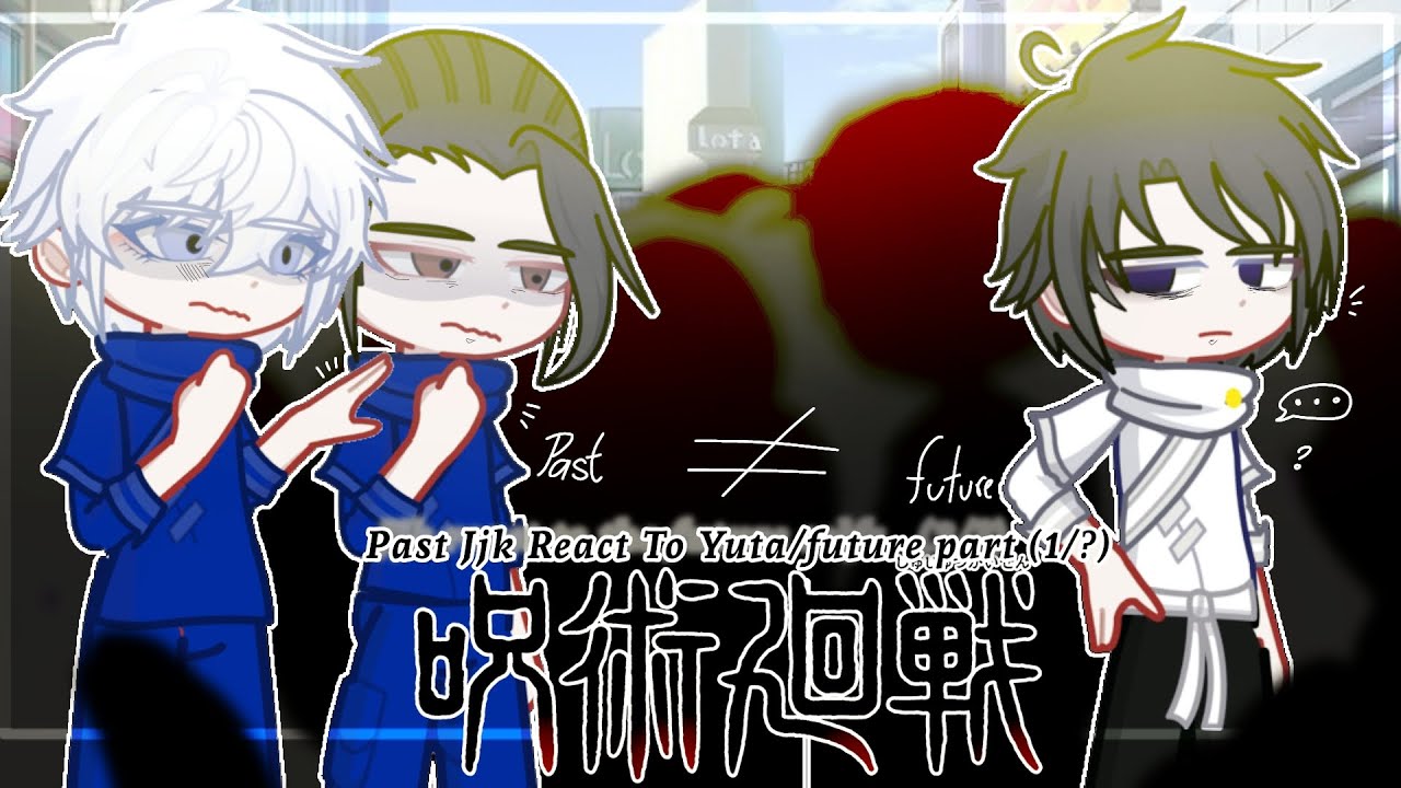 «Jujutsu Kaisen S2 React To Yuta Okkutso pt.1/?|JJK gacha reaction ...
