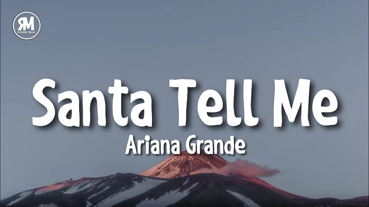 Ariana Grande - Santa Tell Me (lyrics) - YouTube