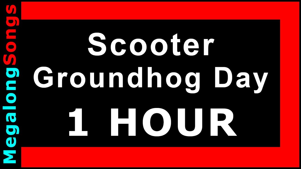 Scooter - Groundhog Day 🔴 [1 HOUR LOOP] ️ - YouTube