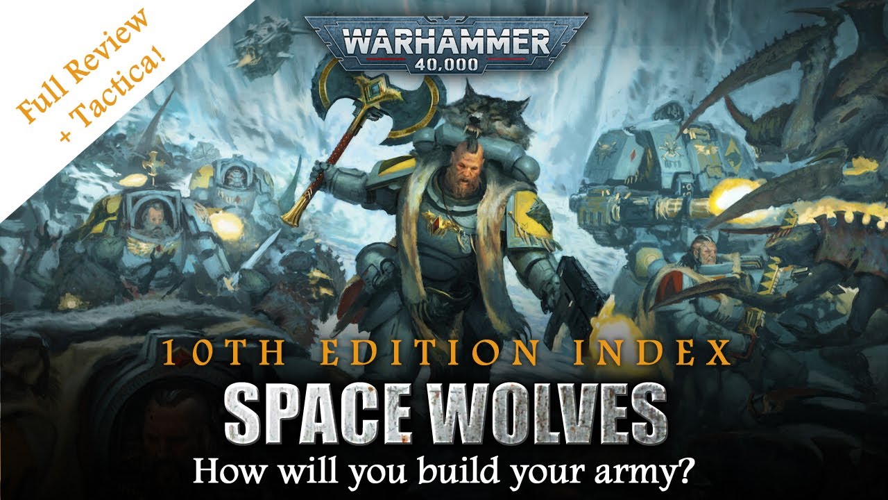 Index Review SPACE WOLVES 10th Edition Warhammer 40K | Faction Rules ...