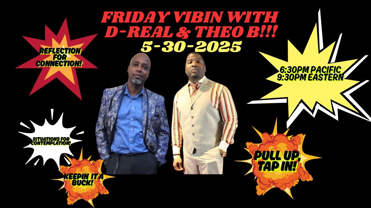 Friday Vibin w D-Real and Theo B 5-30-2025!!! - YouTube