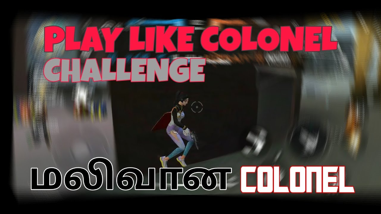PLAY LIKE COLONEL CHALLENGE MALIVANA COLONEL GARENA FREE FIRE - YouTube