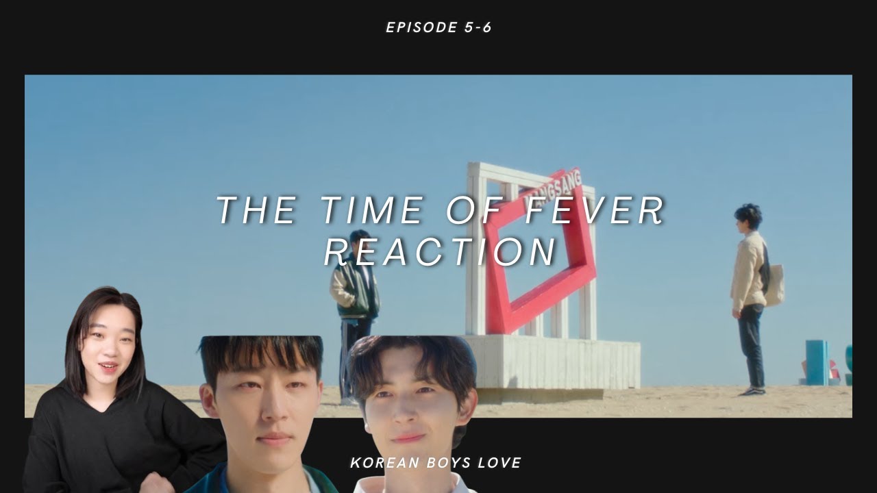 The Time of Fever 내 손끝에 너의 온도가 닿을 때 EP 5-6 reaction - YouTube