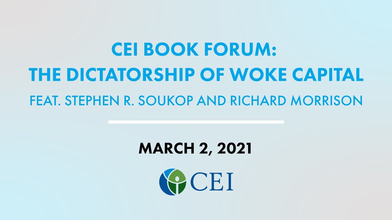 The Dictatorship of Woke Capital Book Forum featuring author Steve ...
