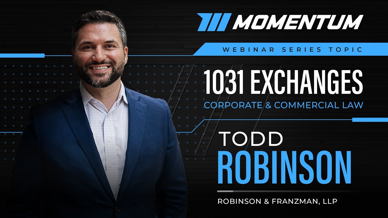 Webinar Series: 1031 Exchanges w/Todd Robinson - YouTube