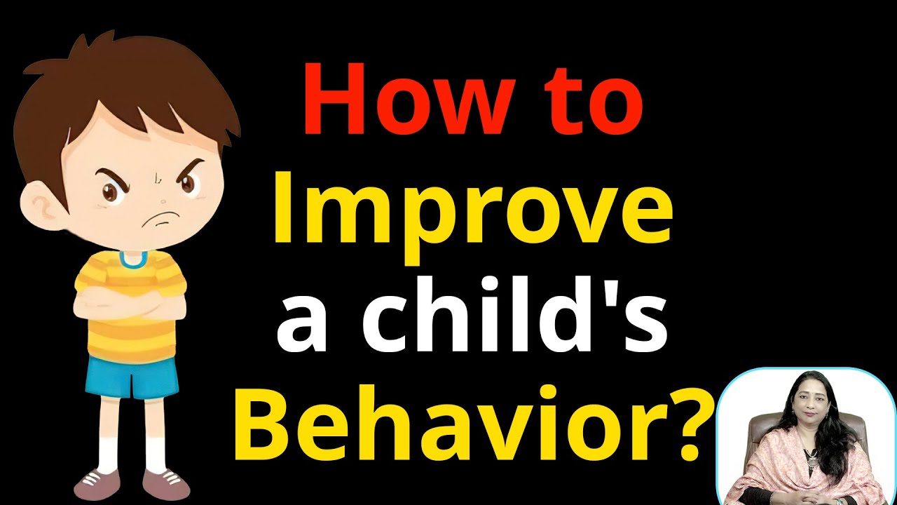 How to improve a child's behavior? - YouTube