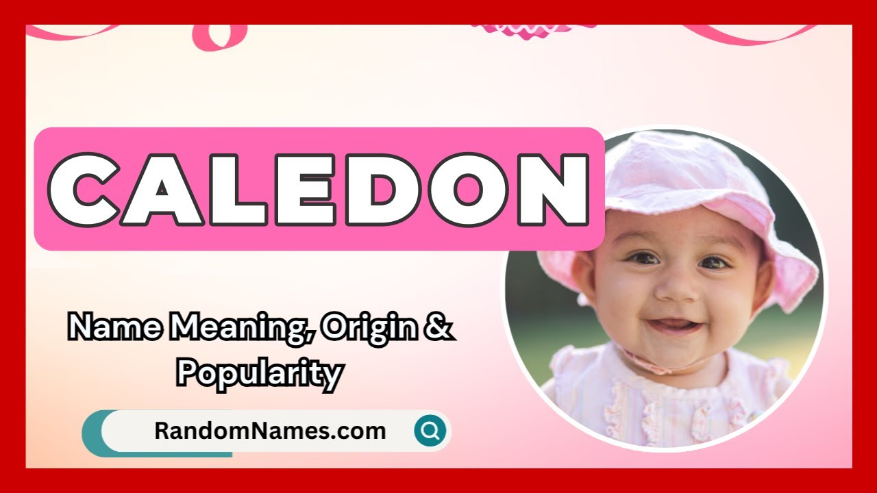Caledon - Baby Girl Name Meaning, Origin & Popularity - RandomNames.com ...