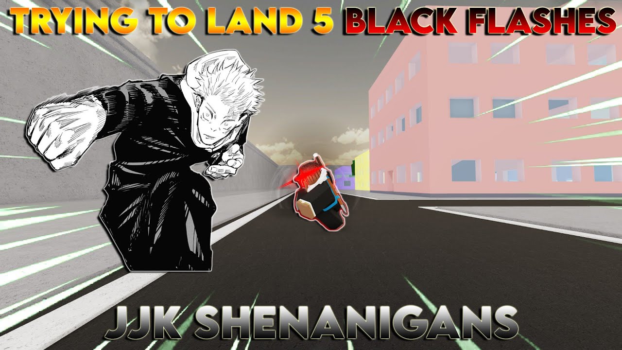 TRYING TO LAND 5 BLACK FLASHES IN JUJUTSU SHENANIGANS - YouTube