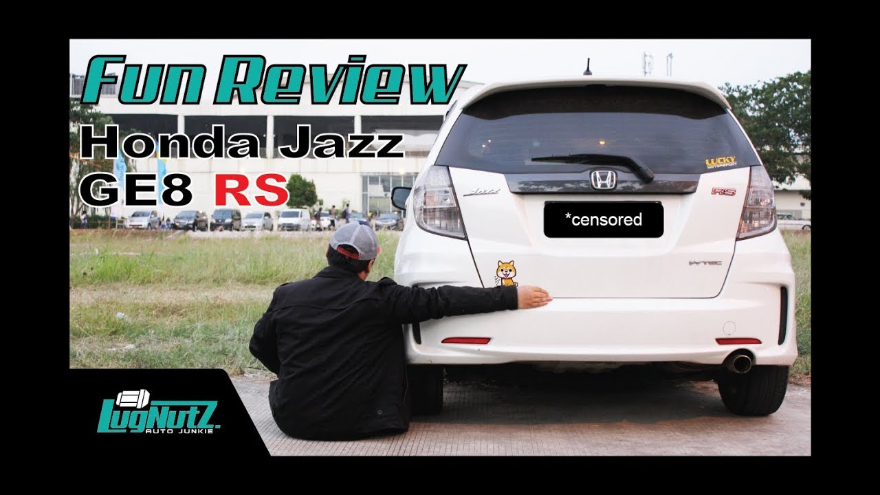 Honda Jazz RS GE8 FUN REVIEW - Mobil Ideal Mahasiswa? | LUGNUTZ ...