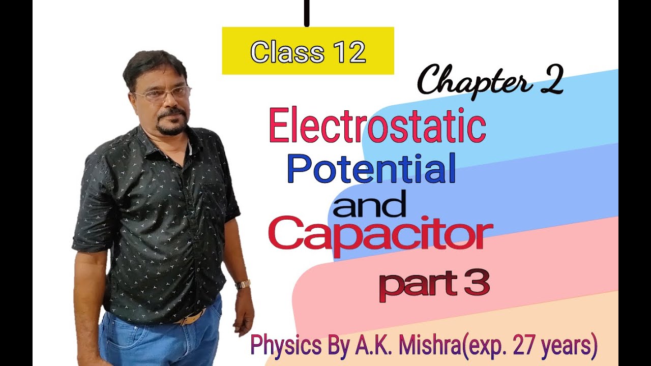 Class 12 Physics Ch-2 Electrostatic Potential and Capacitance Part-3 - YouTube