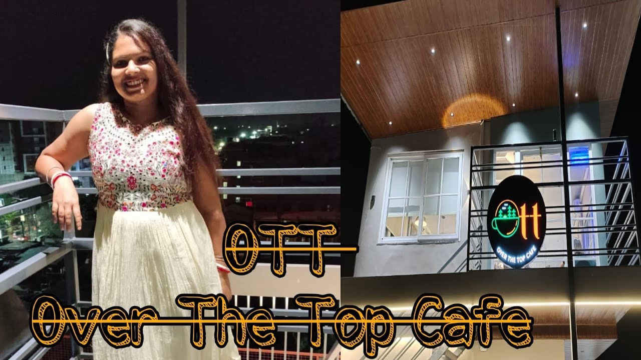OTT (Over The Top Cafe ) Rooftop Cafe at Raniganj - YouTube