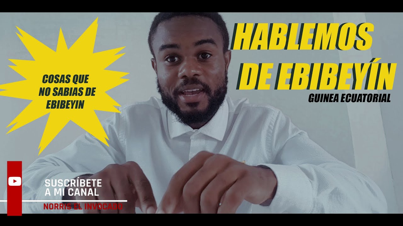 LO QUE NO SABÍAS DE EBIBEYÍN || NORRIS VINE - YouTube