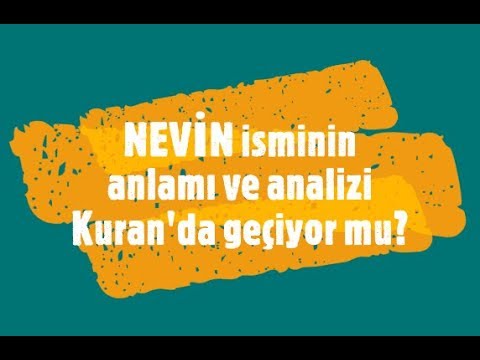 NEVİN İsminin Anlamı ve Analizi Nedir?