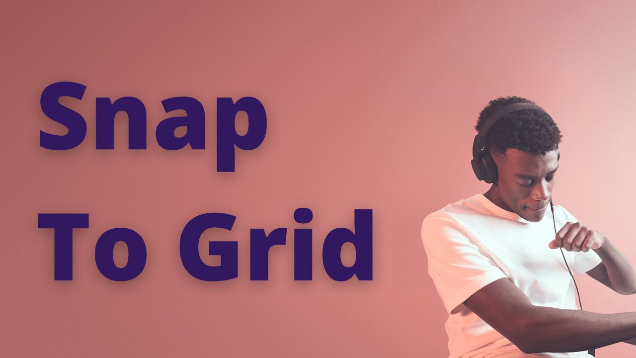 Snap To Grid YouTube Snap To Grid YouTube