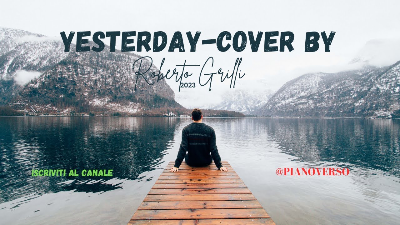 Yesterday Cover By Roberto Grilli - YouTube Music
