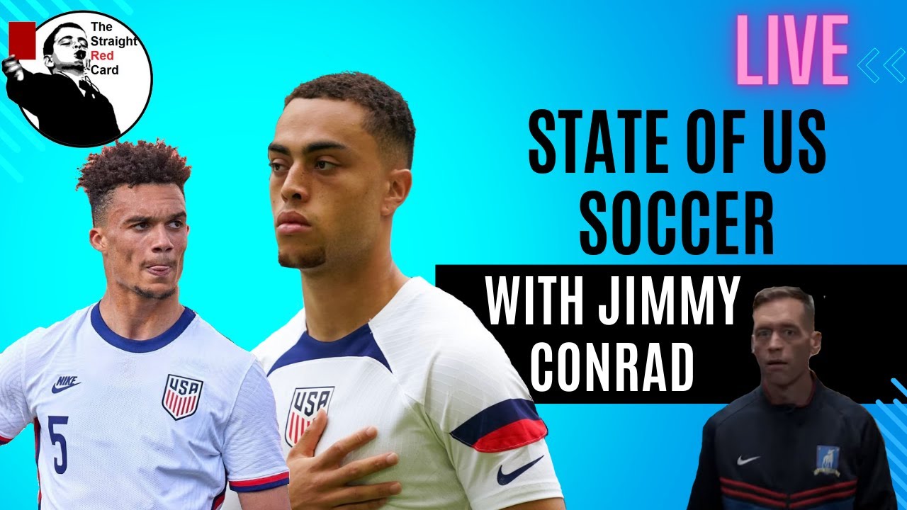 The State of the USMNT & US Soccer with Jimmy Conrad - YouTube