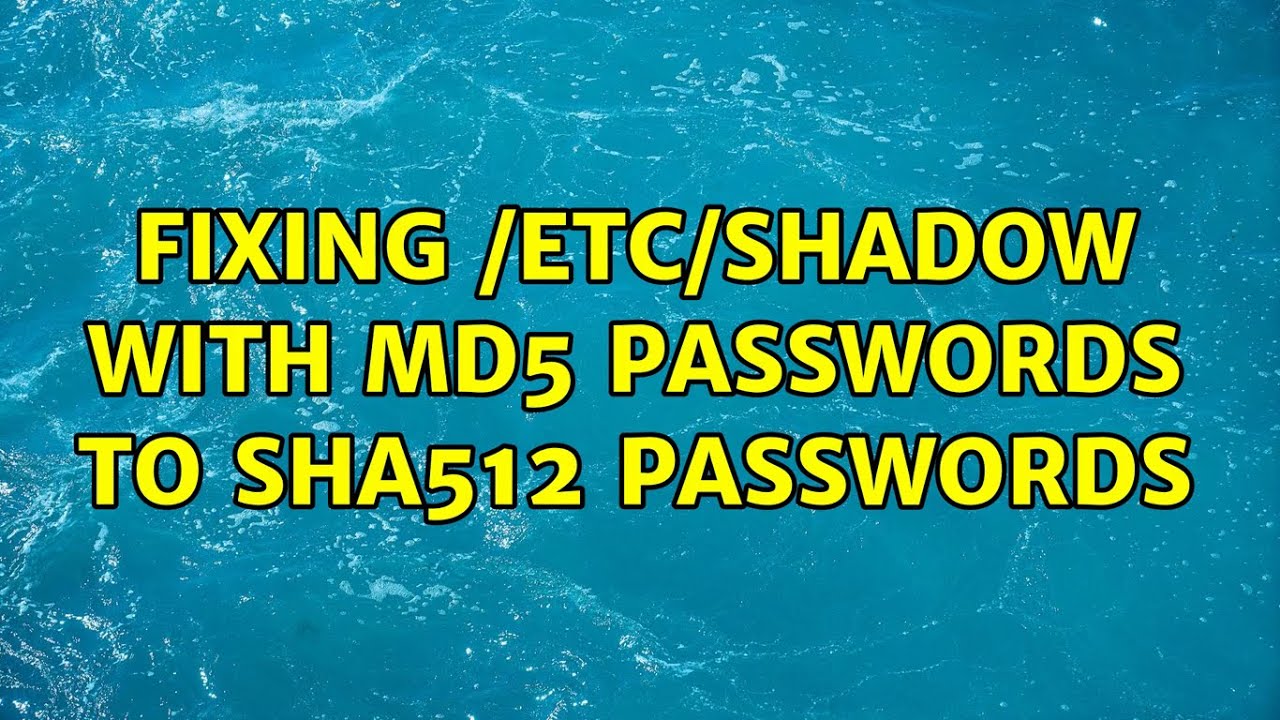 Ubuntu: Fixing /etc/shadow with md5 passwords to sha512 passwords - YouTube