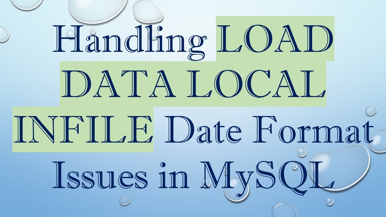 Handling Load Data Local Infile Date Format Issues In Mysql Youtube
