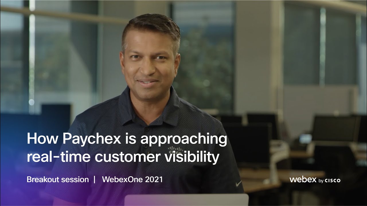 How Paychex is approaching real-time customer visibility | WebexOne ...
