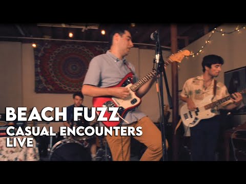 Beach Fuzz - Casual Encounters (Free Dive Live Sessions)