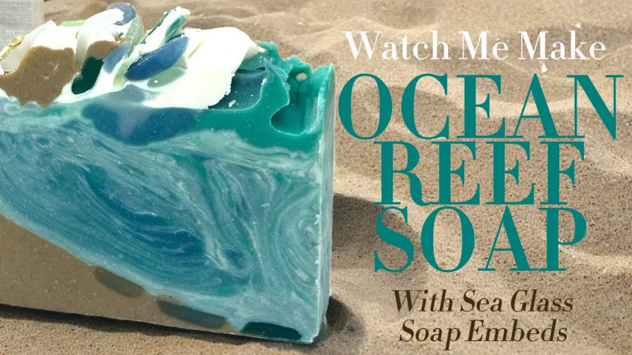 Let’s Make Ocean Reef Soap with Sea Glass Soap Embeds - YouTube