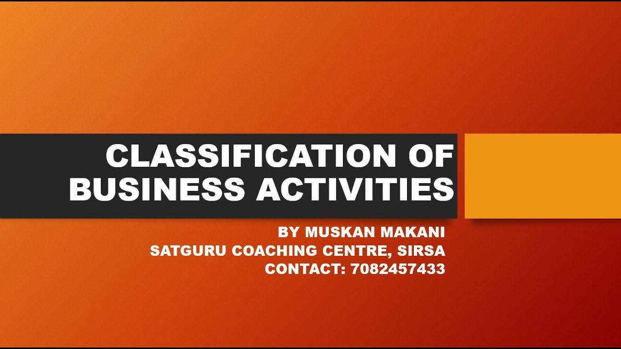 CLASSIFICATION OF BUSINESS ACTIVITIES - YouTube