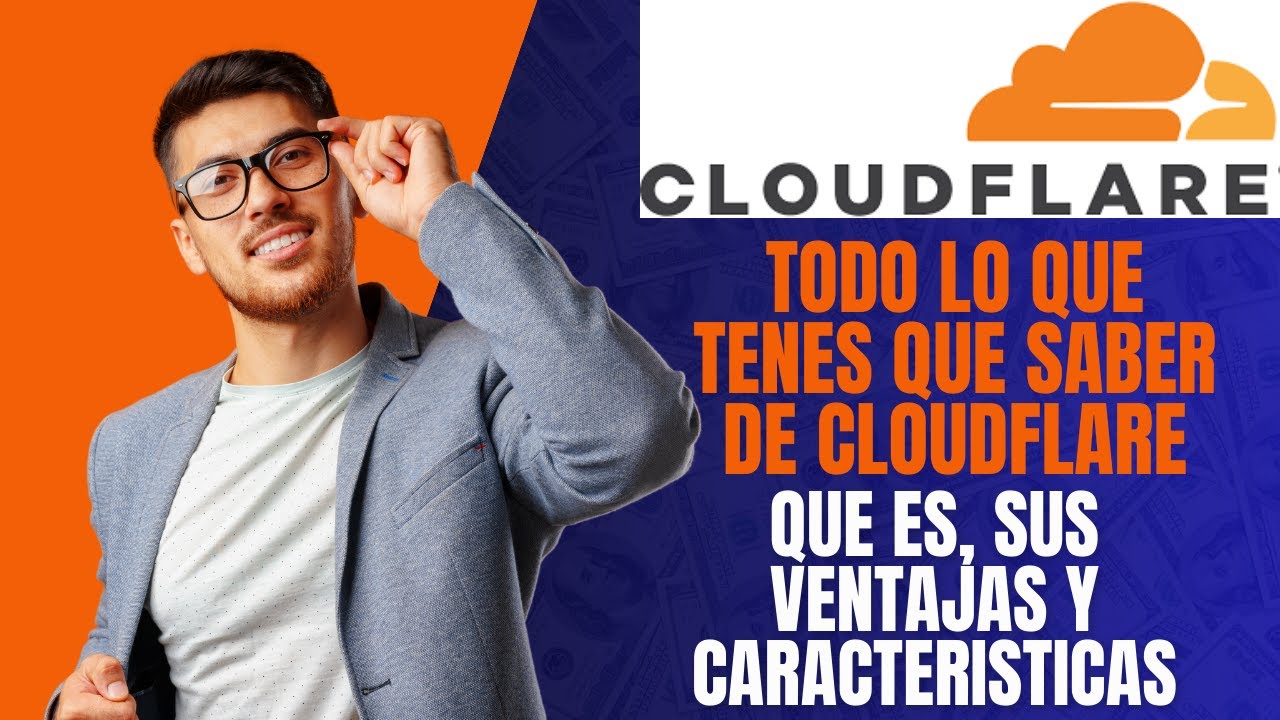 QUE ES CLOUDFLARE? TODO LO QUE TIENES QUE SABER. VENTAJAS Y BENEFICIOS - YouTube