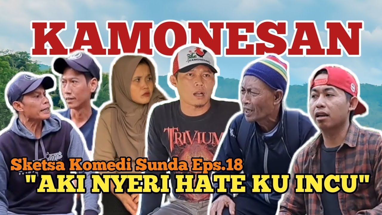 NYERI HATE KU INCU ‼️ Sketsa Komedi Sunda Kamonesan Eps.18 #bobodoran - YouTube