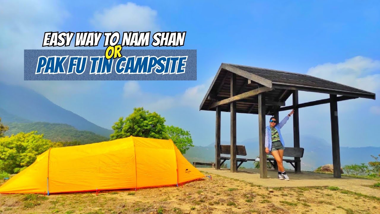 EASY WAY TO NAM SHAN or PAK FU TIN CAMPSITE ☄️NamShan ☄ ...