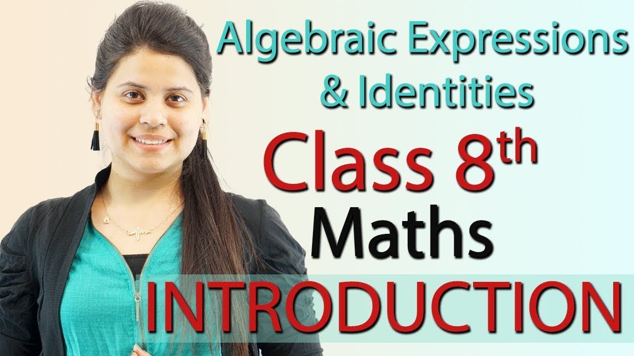 Introduction - Algebraic Expressions & Identities - Chapter 8 - NCERT ...