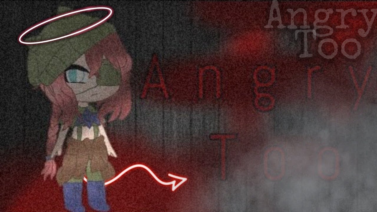 Angry Too|•|GCMV|•|Original?|•|Read Description|•| - YouTube