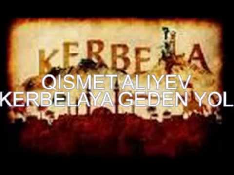 QISMET ALIYEV KERBELAYA GEDEN YOL