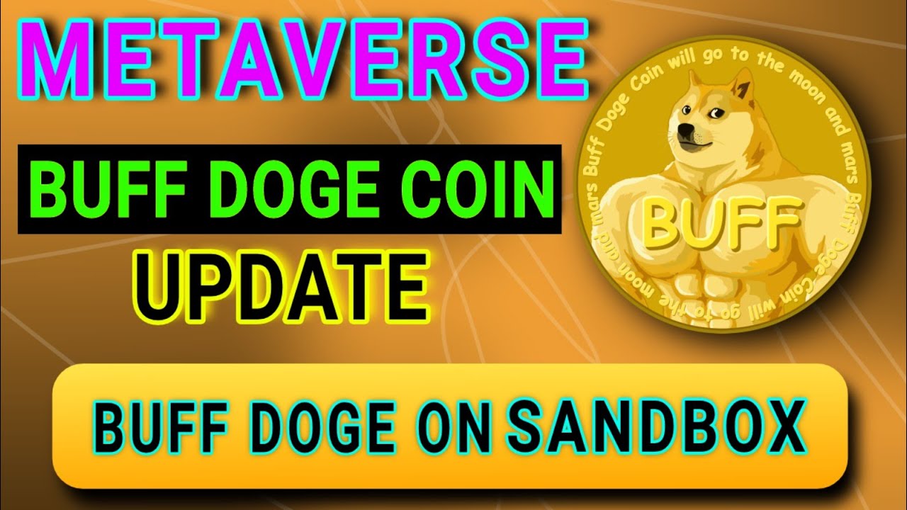 BUFF DOGE COIN METAVERSE UPDATE | BUFF DOGE INVESTMENT IN SANDBOX - YouTube
