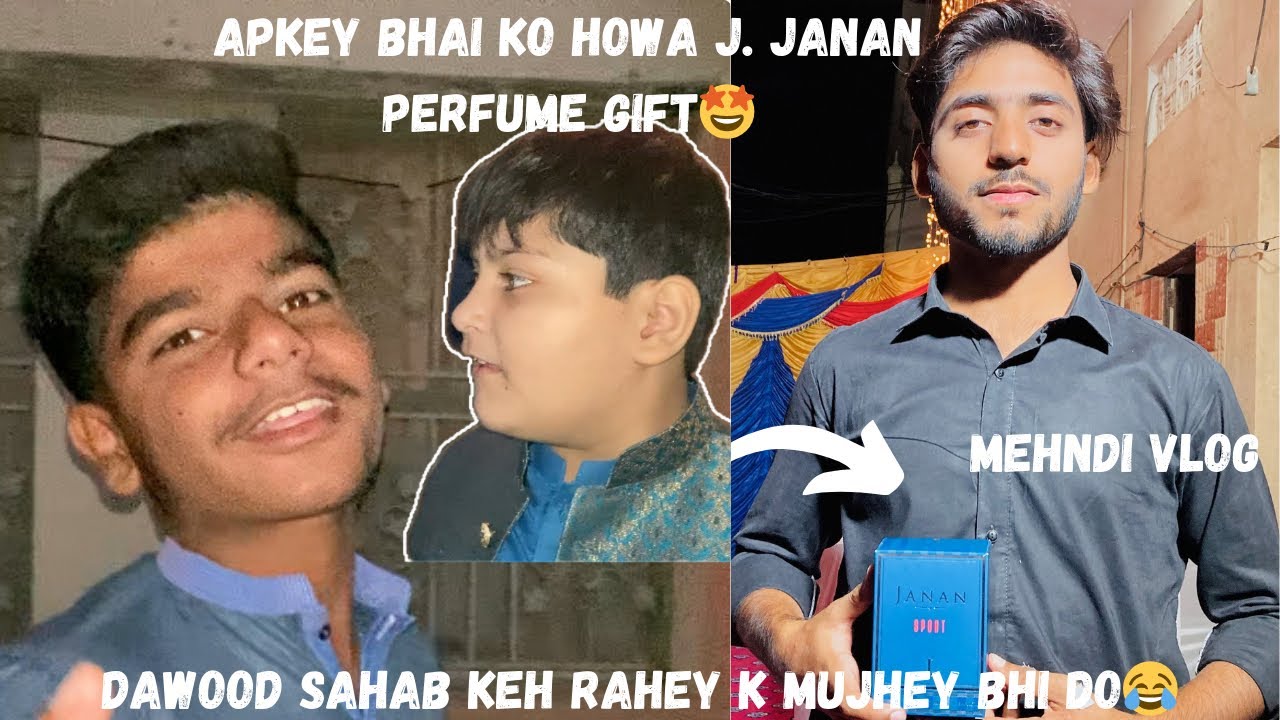 Apkey bhai ko howa Janan Perfume Gift?🤩||Mendi Vlog||Vlog # 14||New ...