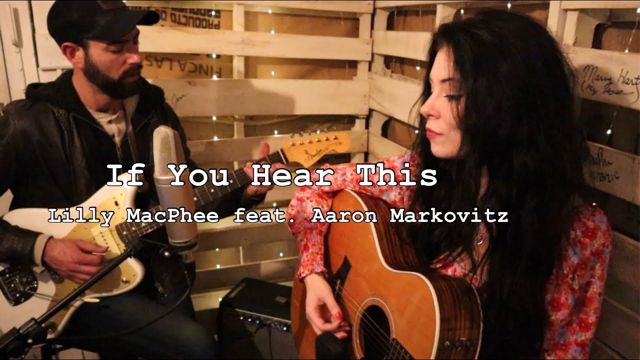 If You Hear This - Lilly MacPhee feat. Aaron Markovitz (original song ...