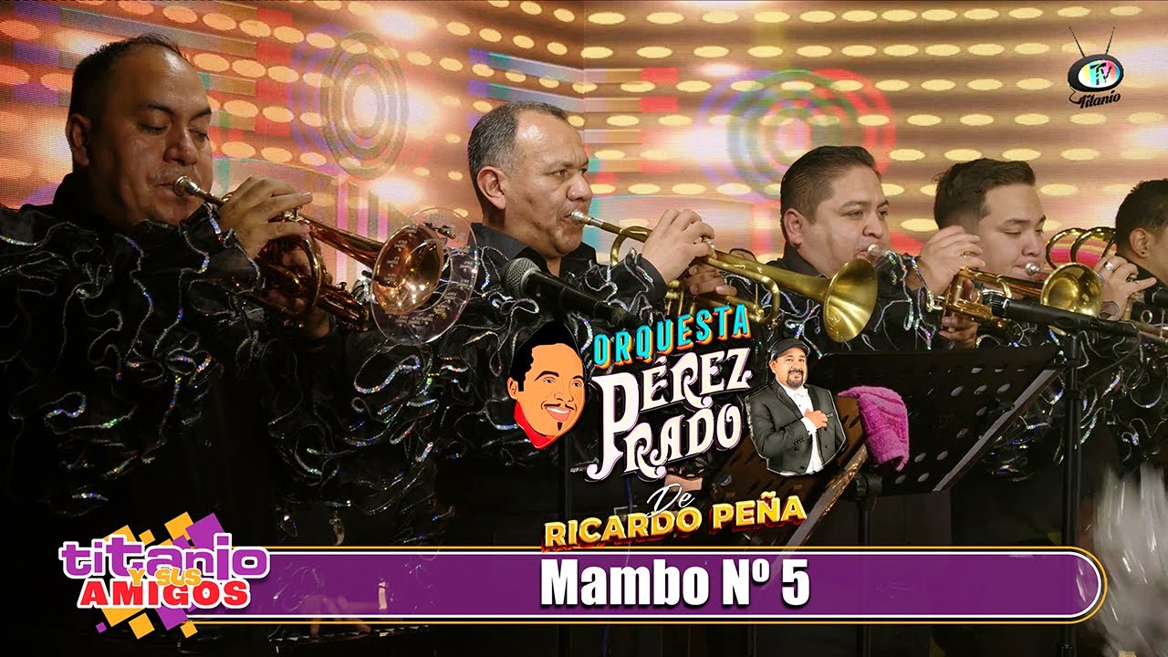 Orquesta Pérez Prado de Ricardo Peña - Mambo Nº 5 - YouTube