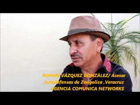 PARTE 2 ROMAN VÁZQUEZ, ASESOR AUTODEFENSAS DE ZONGOLICA VERACRUZ - YouTube
