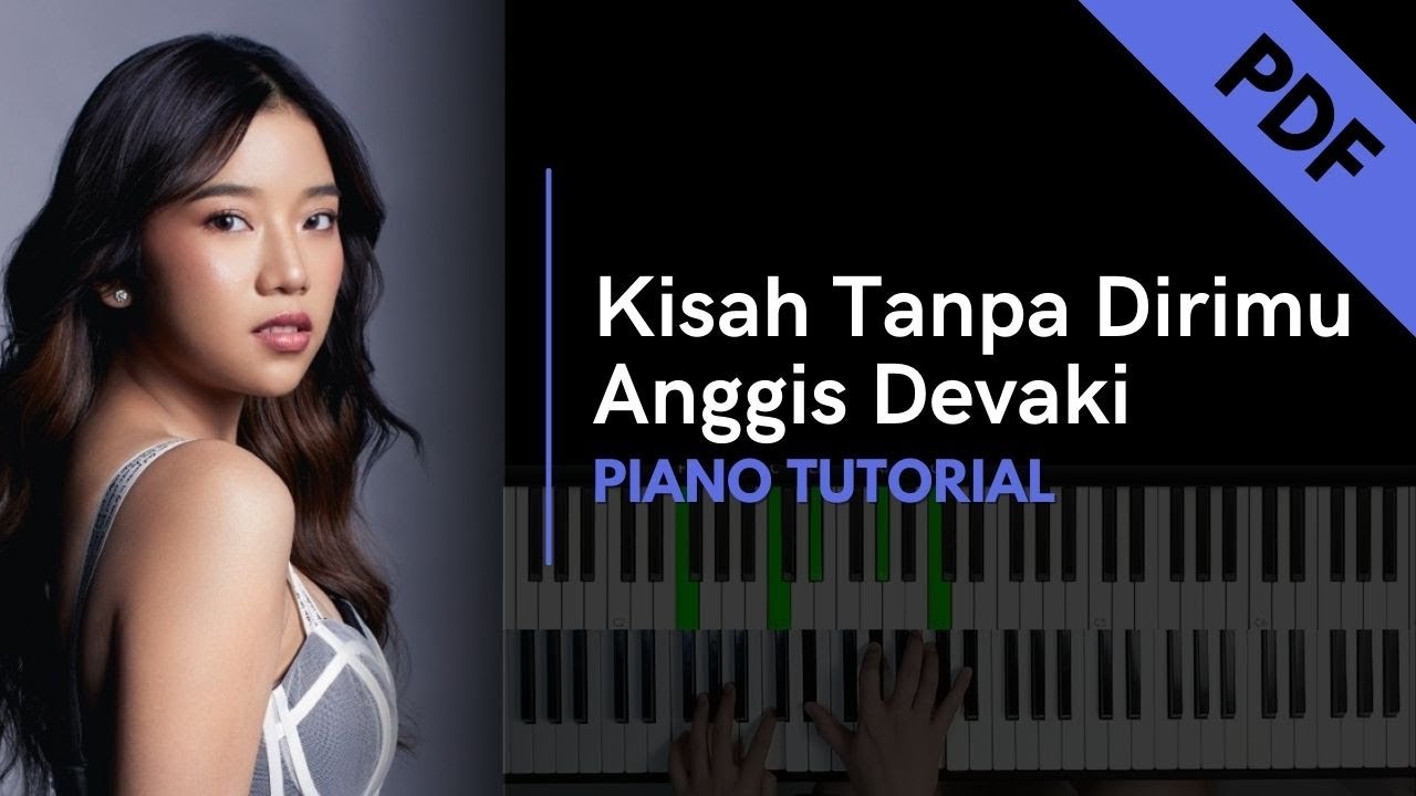 Kisah Tanpa Dirimu - Anggis Devaki (Piano Tutorial + Not Angka) - YouTube
