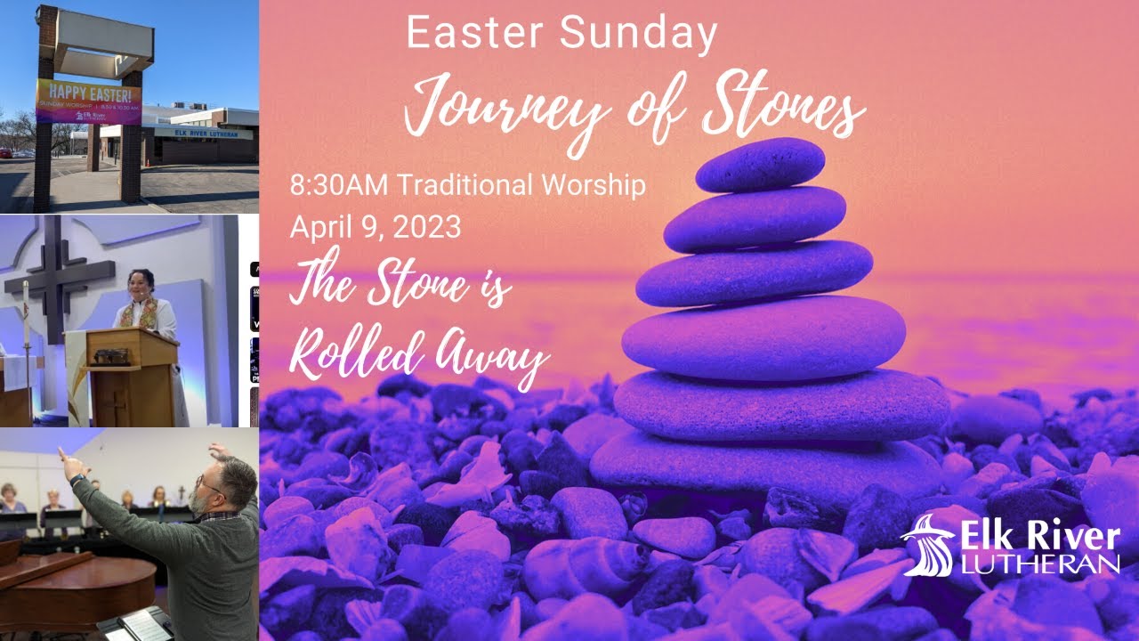 8:30AM Traditional Worship | Easter Sunday - The Stone is Rolled Away ...