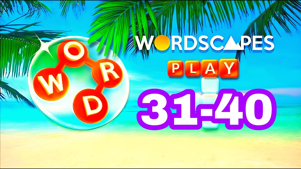 WORDSCAPES level 31 32 33 34 35 36 37 38 39 40 - YouTube