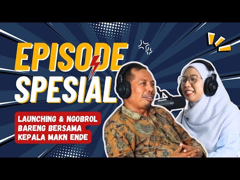 Episode Spesial Bersama Kamad MAKN Ende: Launching Podcast! - YouTube