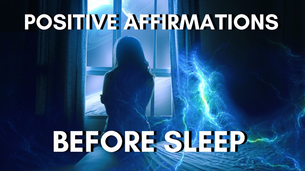 Positive Affirmations Before Sleep | Powerful And Relaxing Meditation ...
