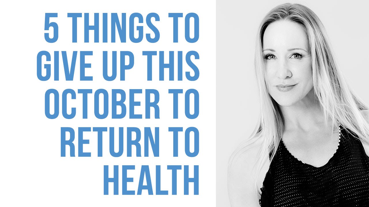 5 things to let go of this October to help you return to health - YouTube