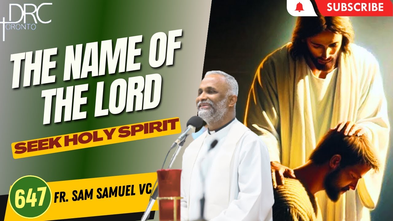 Day 647: The Name of the Lord | Seek Holy Spirit (Fr. Sam Samuel VC ...