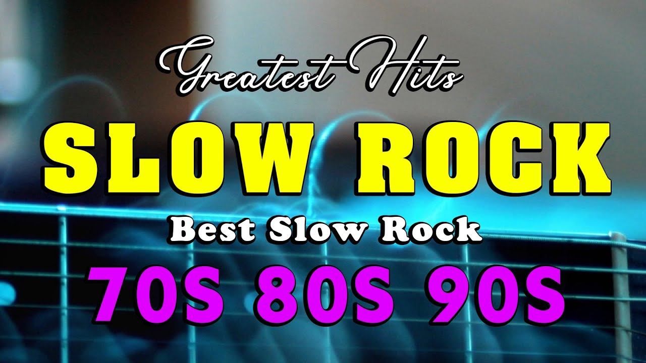 Slow Rock of The 70s, 80s, 90s - Nonstop Slow Rock 70s 80s 90s Ever ...