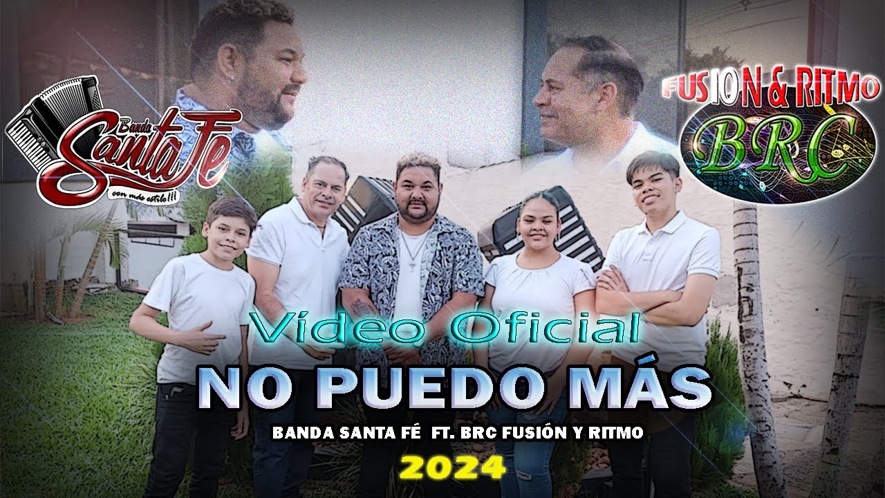 BRC Fusión y Ritmo Ft. Banda Santa Fe - NO PUEDO MAS (Vídeo Oficial ...