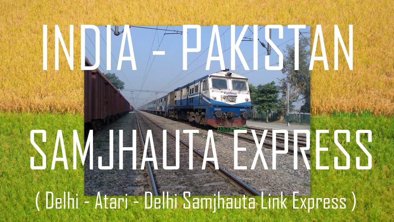 India - Pakistan SAMJHAUTA EXPRESS | समझौता एक्सप्रेस | سمجھوتا اکسپريس ...