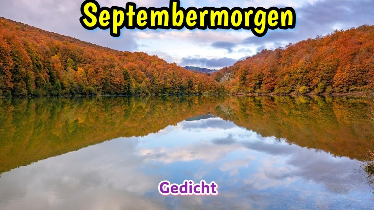 SEPTEMBERMORGEN. Gedicht vom Eduard Mörike. #Gedicht #herbst #Poesie # ...
